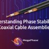 Selecting Coaxial Cables for High-Power Applications - Megaphase